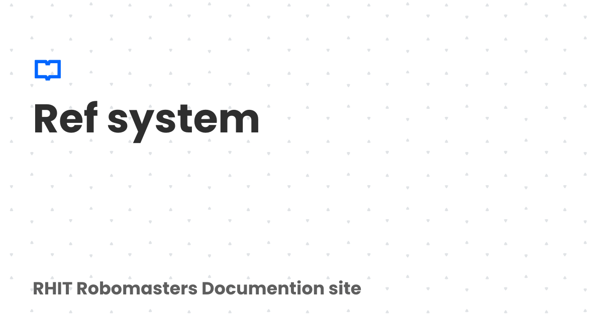Ref system | RHIT Robomasters Documention site